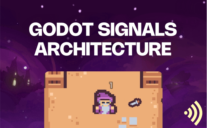 Godot Signals Architecture | Febucci Learning Notes